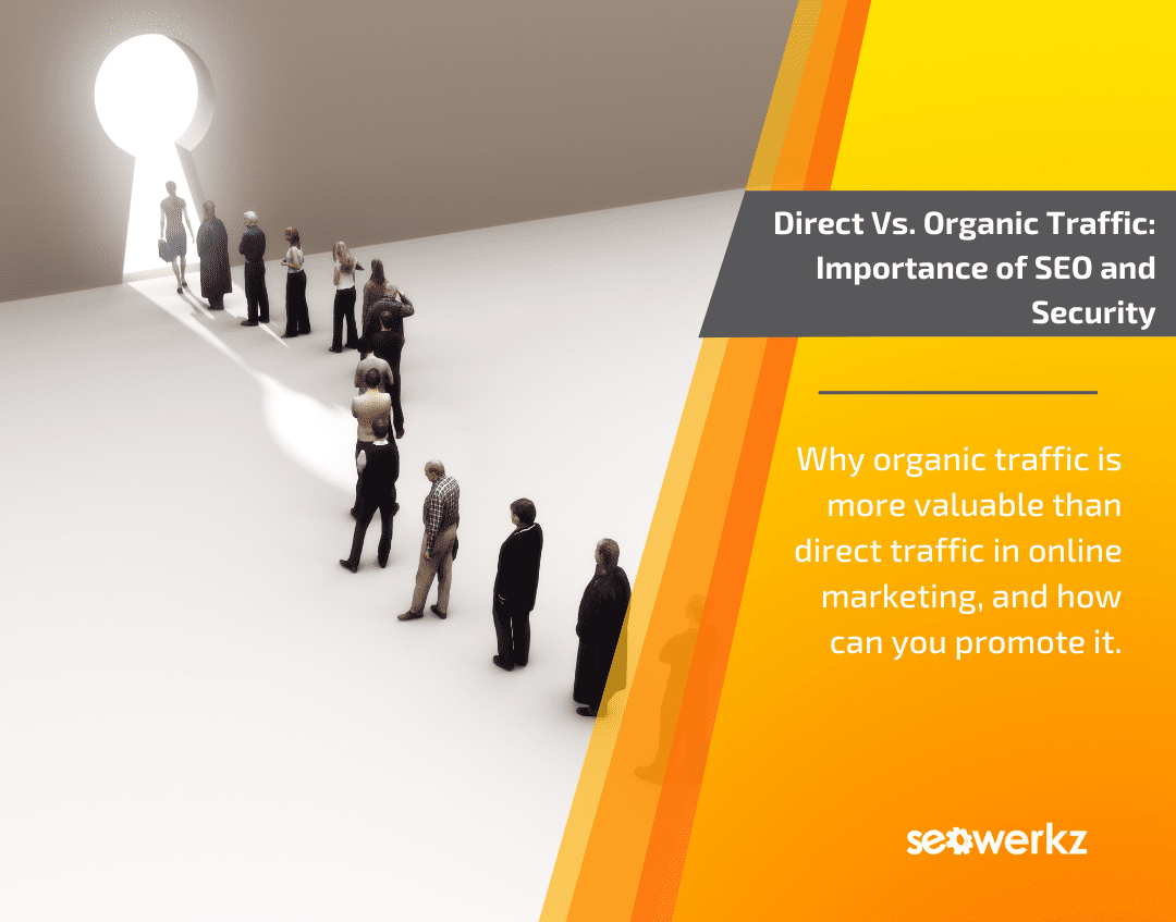 Direct Vs. Organic Traffic: Importance Of SEO And Security | SEO Werkz